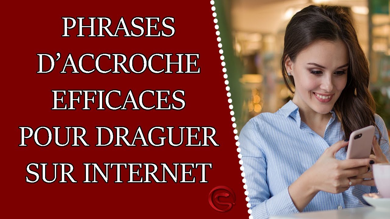 Phrase d’accroche : les plus efficaces pour draguer sur Internet ...
