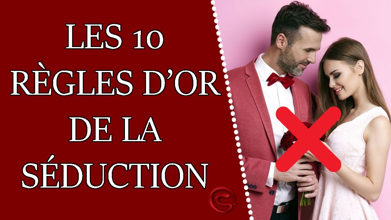 Les 10 règles de la séduction - Coaching Séduction
